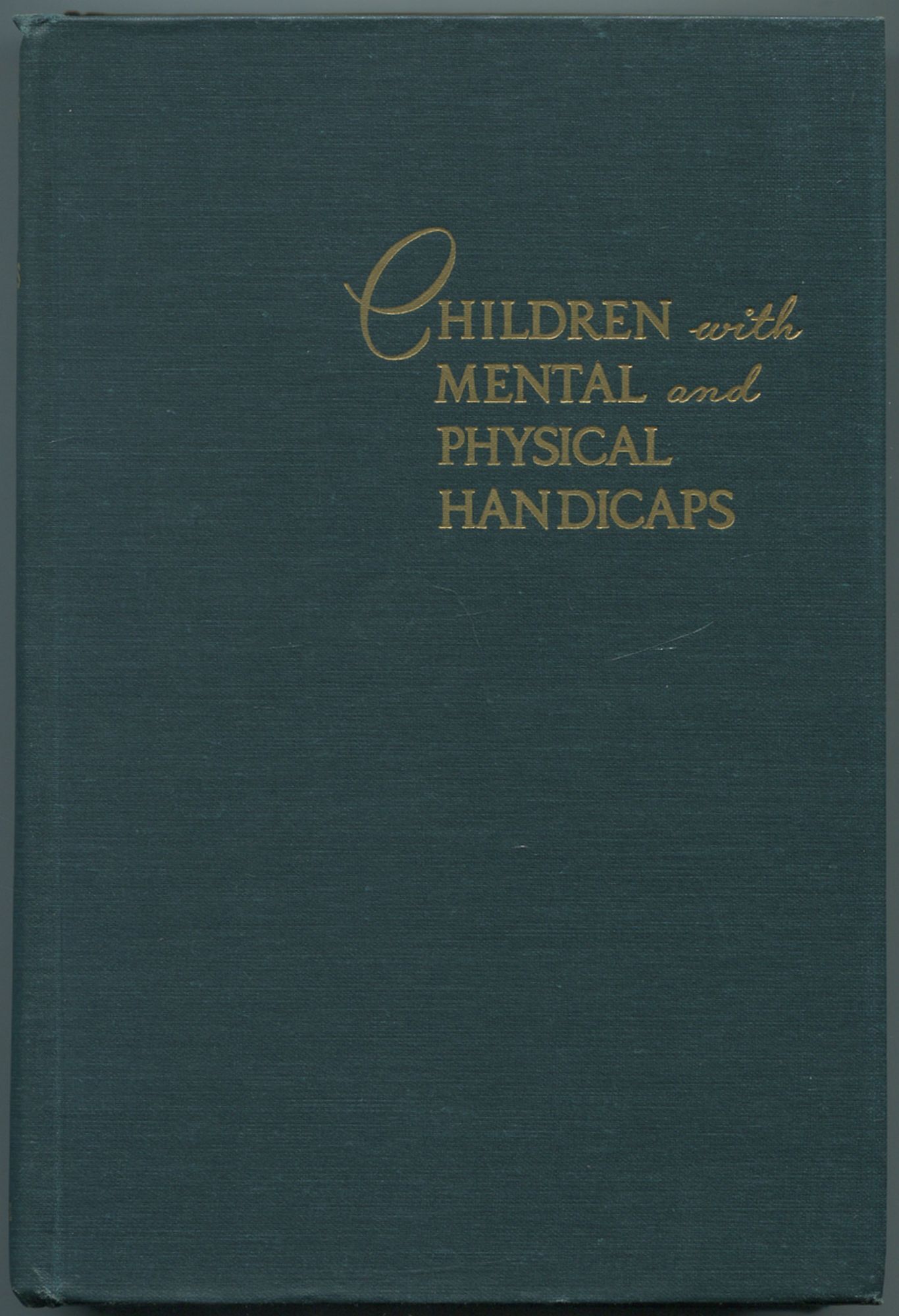 Children with Mental and Physical Handicaps by WALLIN, J. E. Wallace ...