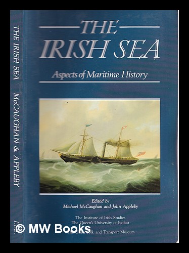 The Irish Sea : aspects of maritime history : papers presented at the ...