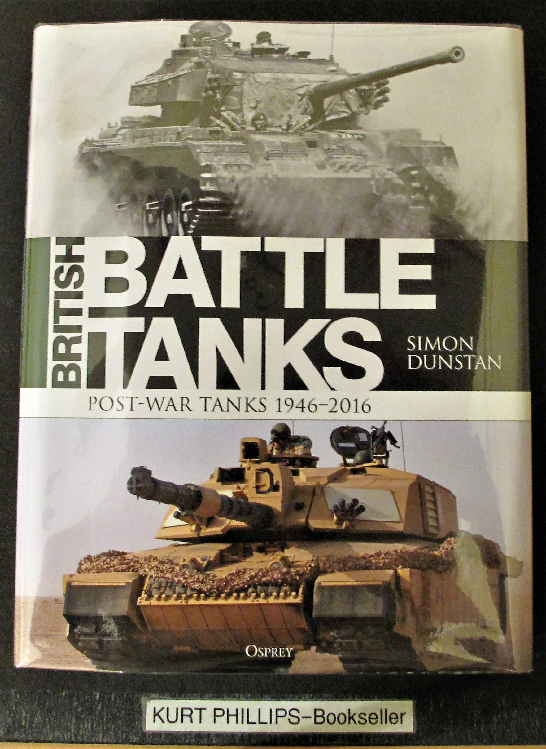 British Battle Tanks: Post-War Tanks 1946?2016 by Dunstan, Simon; Simon ...