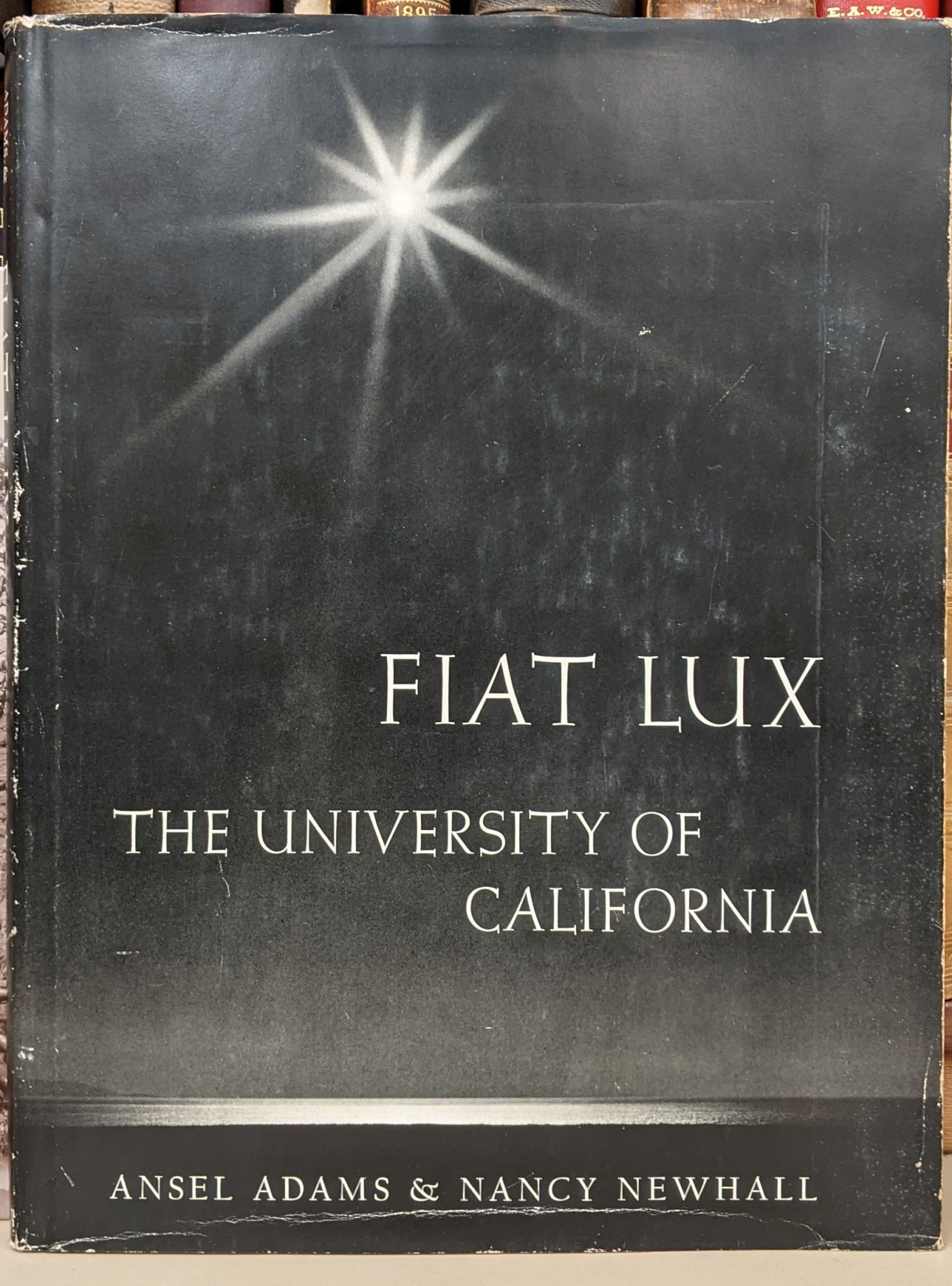 Fiat Lux: The University of California by Ansel Adams; Nancy Newhall ...