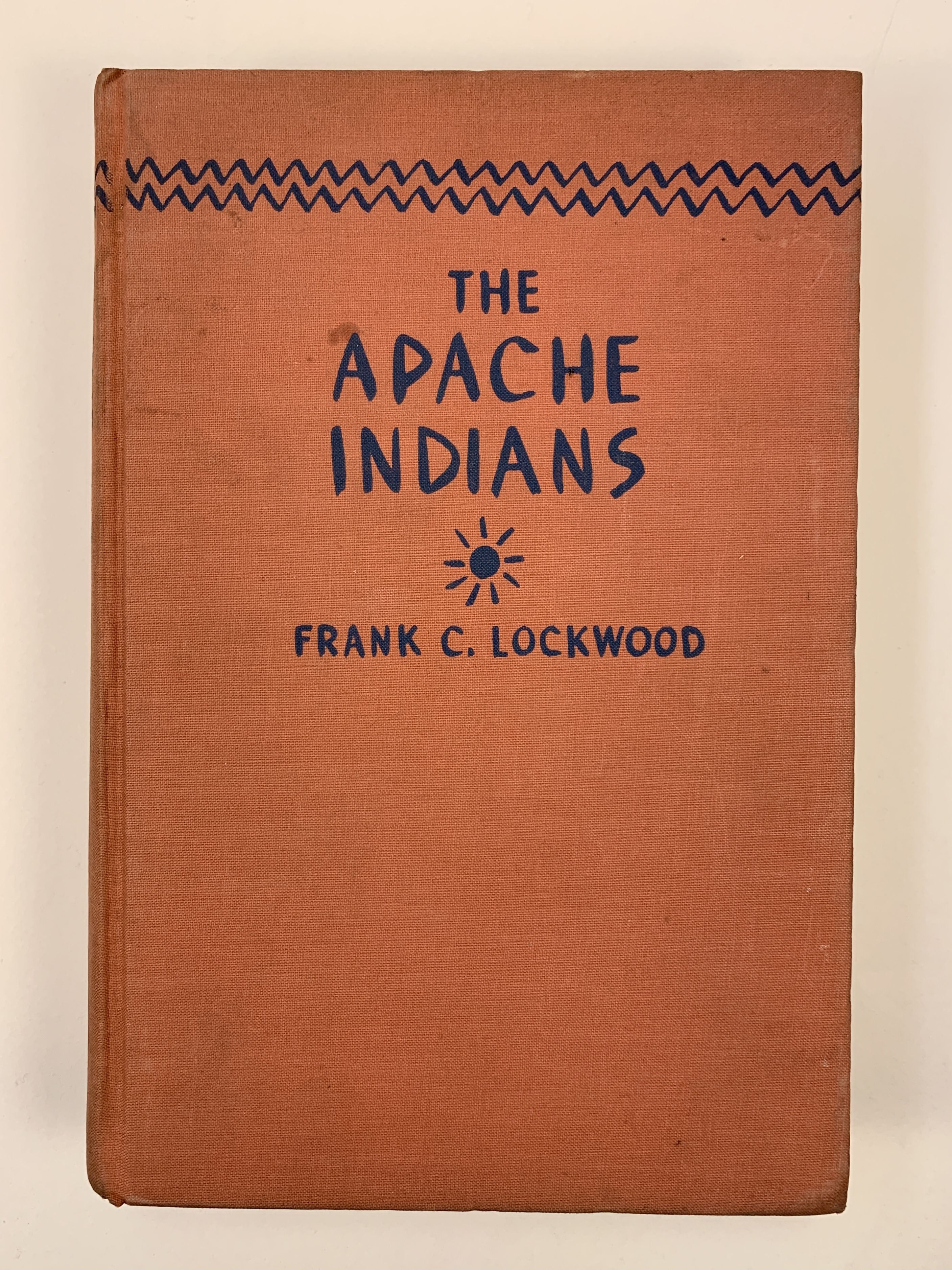 The Apache Indians by Lockwood, Frank C: Good Hardcover (1938) First ...