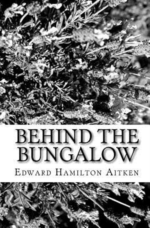 Behind the Bungalow by Aitken, Edward Hamilton: As New (2009 ...