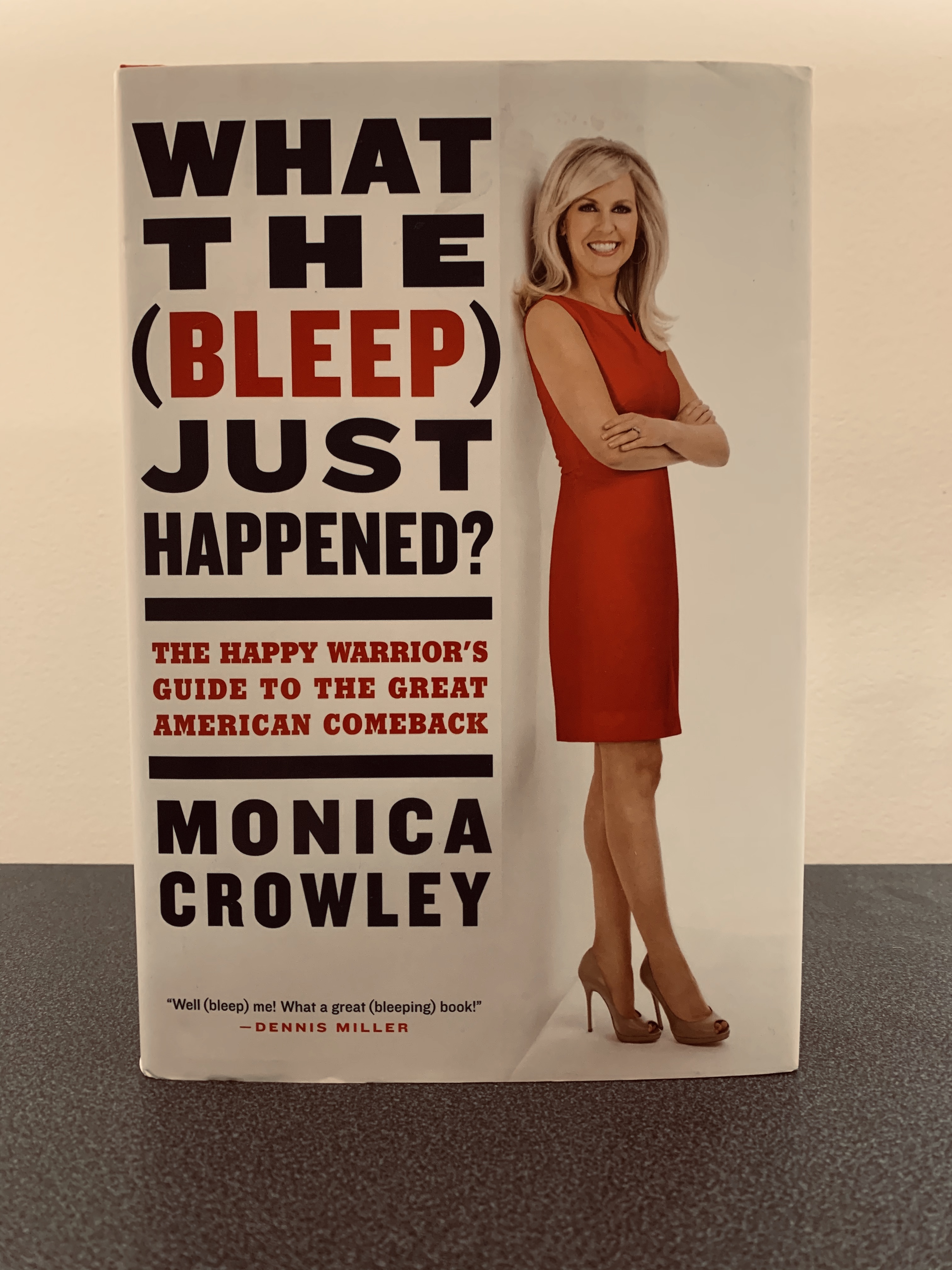 What the (Bleep) Just Happened?: The Happy Warrior's Guide to the Great ...