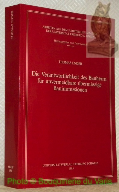 Die Verantwortlichkeit des Bauherrn für unvermeidbare übermässige ...