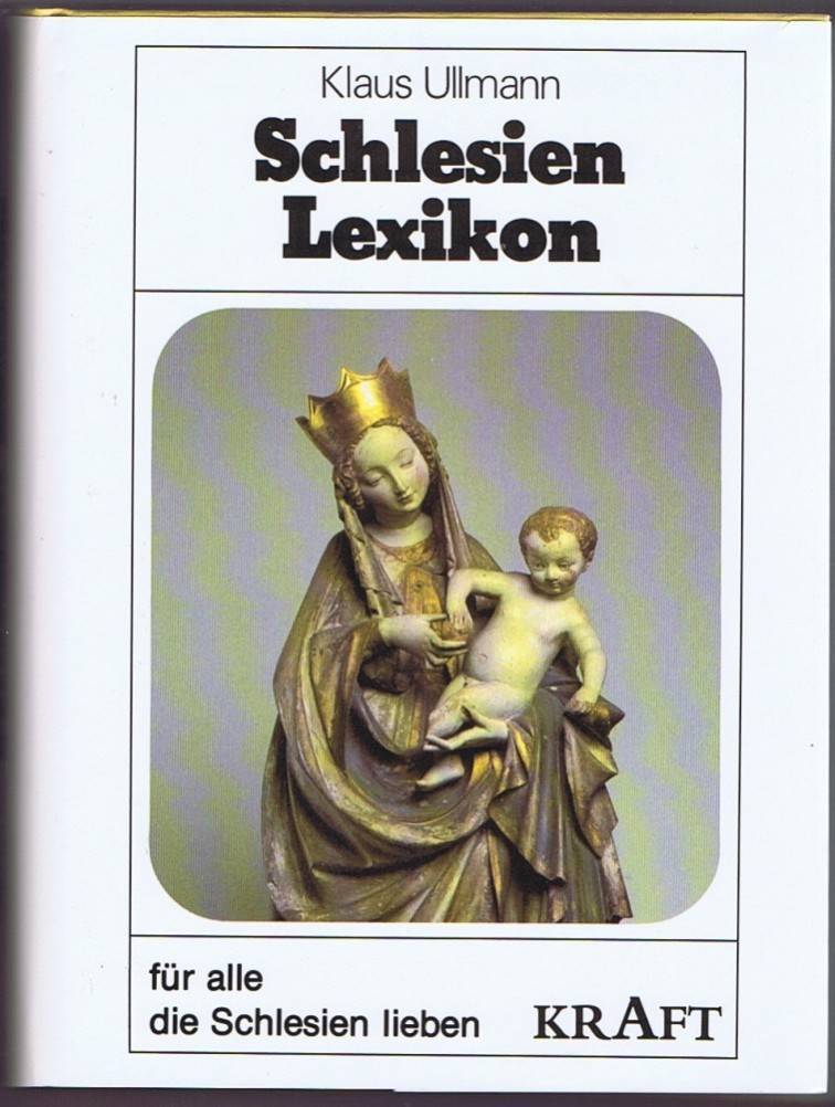 Schlesien-Lexikon für alle, die Schlesien lieben. by Ullmann, Klaus ...