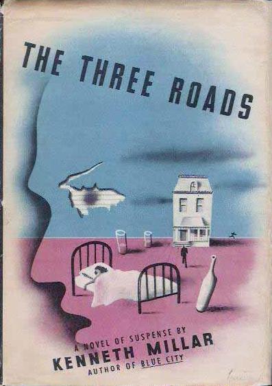 The Three Roads by MACDONALD, ROSS (as Kenneth Millar): Near Fine ...