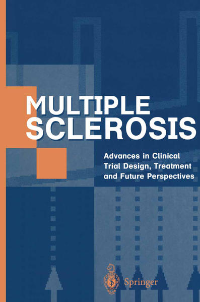 Multiple Sclerosis. Advances in Clinical Trial Design, Treatment and ... Multiple Sclerosis. Advances in Clinical Trial Design, Treatment and ...