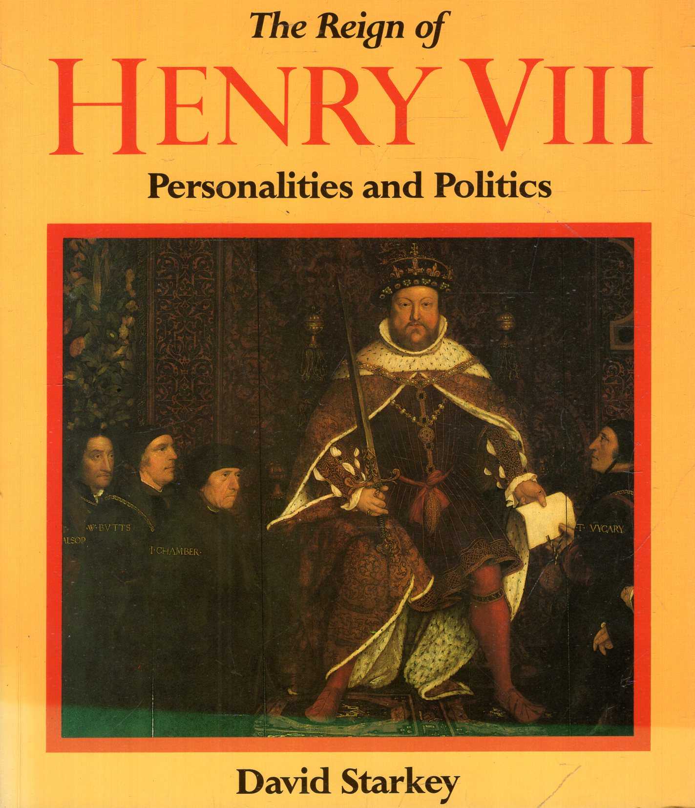 The Reign of Henry VIII: Personalities and Politics by Starkey, David ...