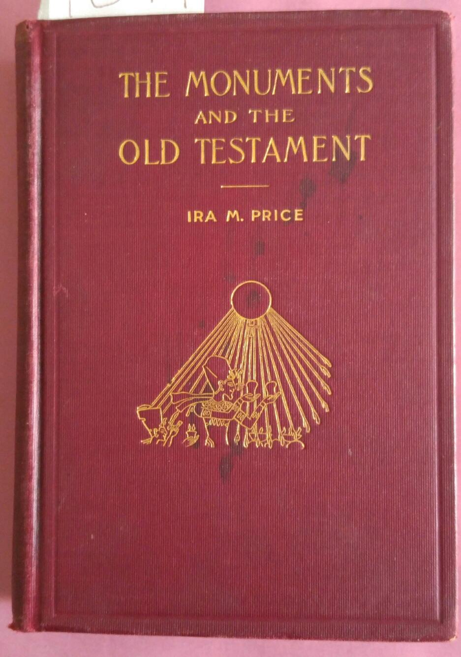 THE MONUMENTS AND THE OLD TESTAMENT -- FIRST EDITION THUS by Ira M ...