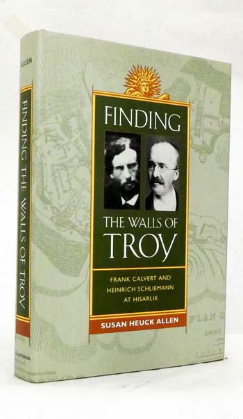 Finding The Walls of Troy Frank Calvert and Heinrich Schliemann at ...