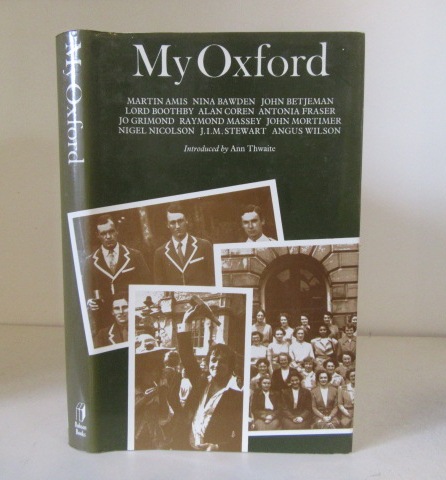 My Oxford - Martin Amis, Nina Bawden, John Betjeman, Lord Boothby, Alan ...