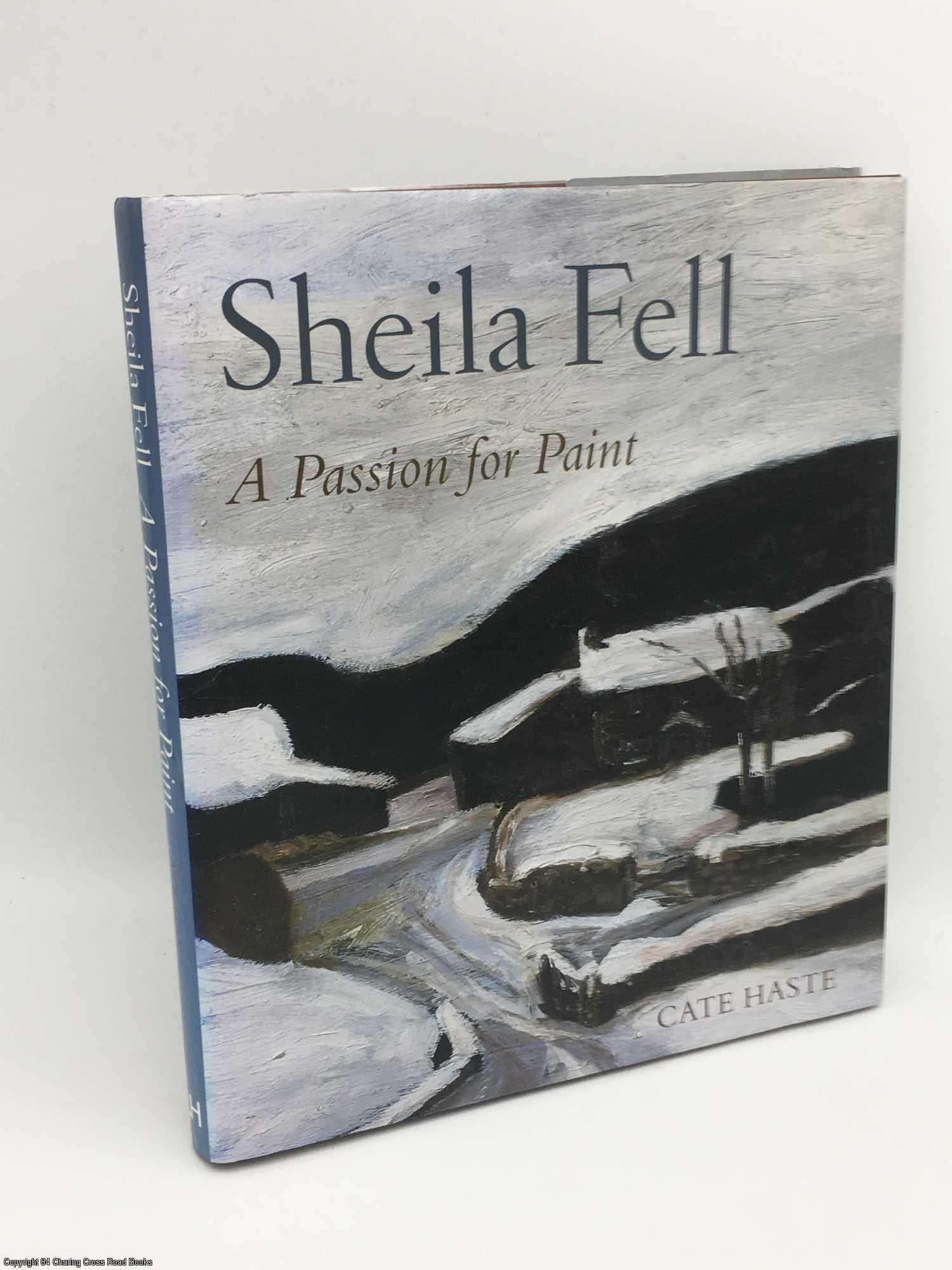 Sheila Fell: A Passion for Paint by Haste, Cate: Collectable - Very ...