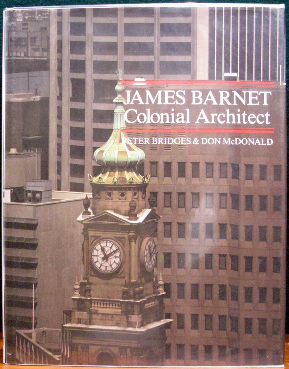 JAMES BARNET - COLONIAL ARCHITECT. de BRIDGES, Peter. & McDONALD, Don ...