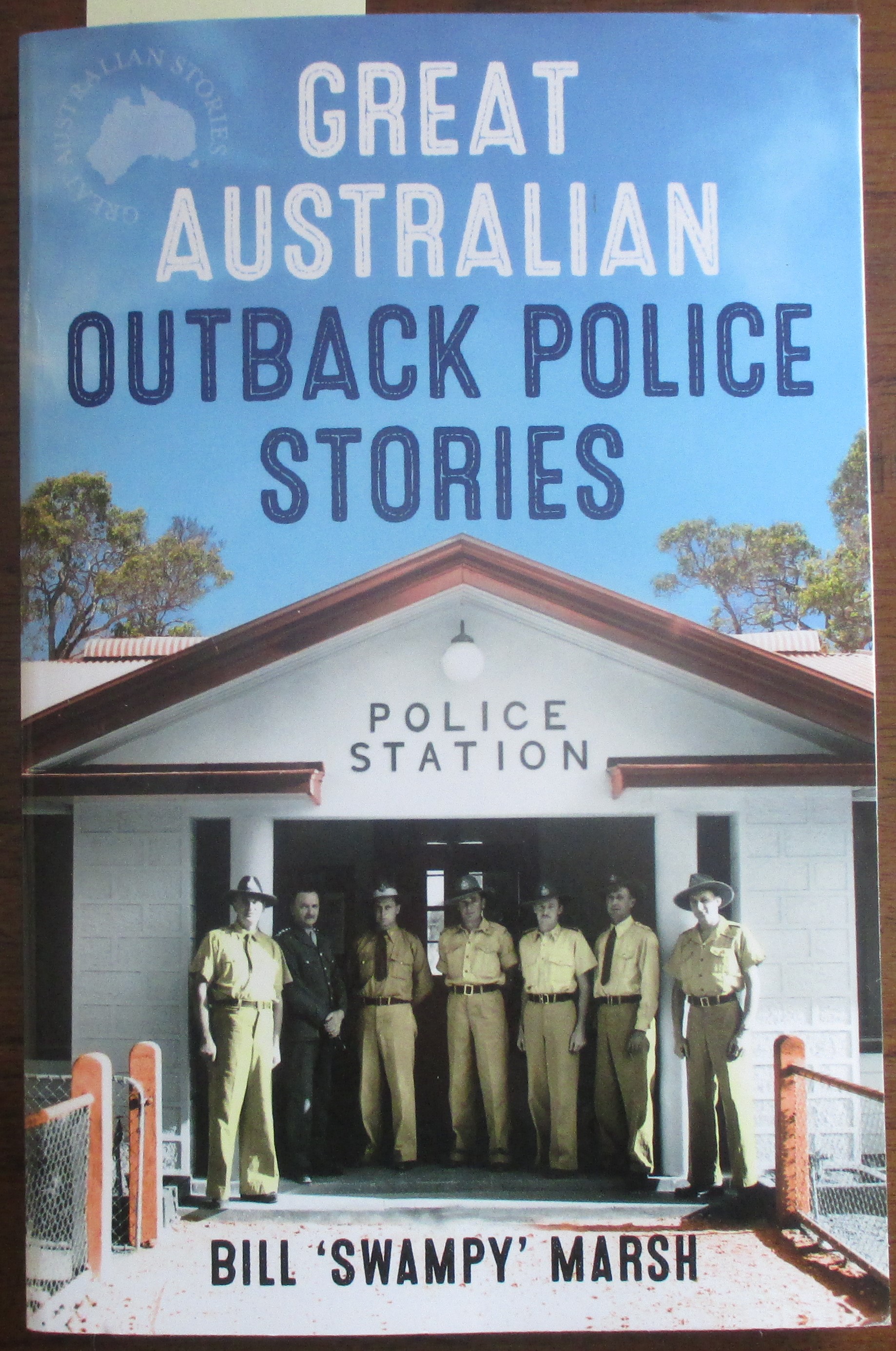 Great Australian Outback Police Stories by Marsh, Bill 'Swampy': Good ...