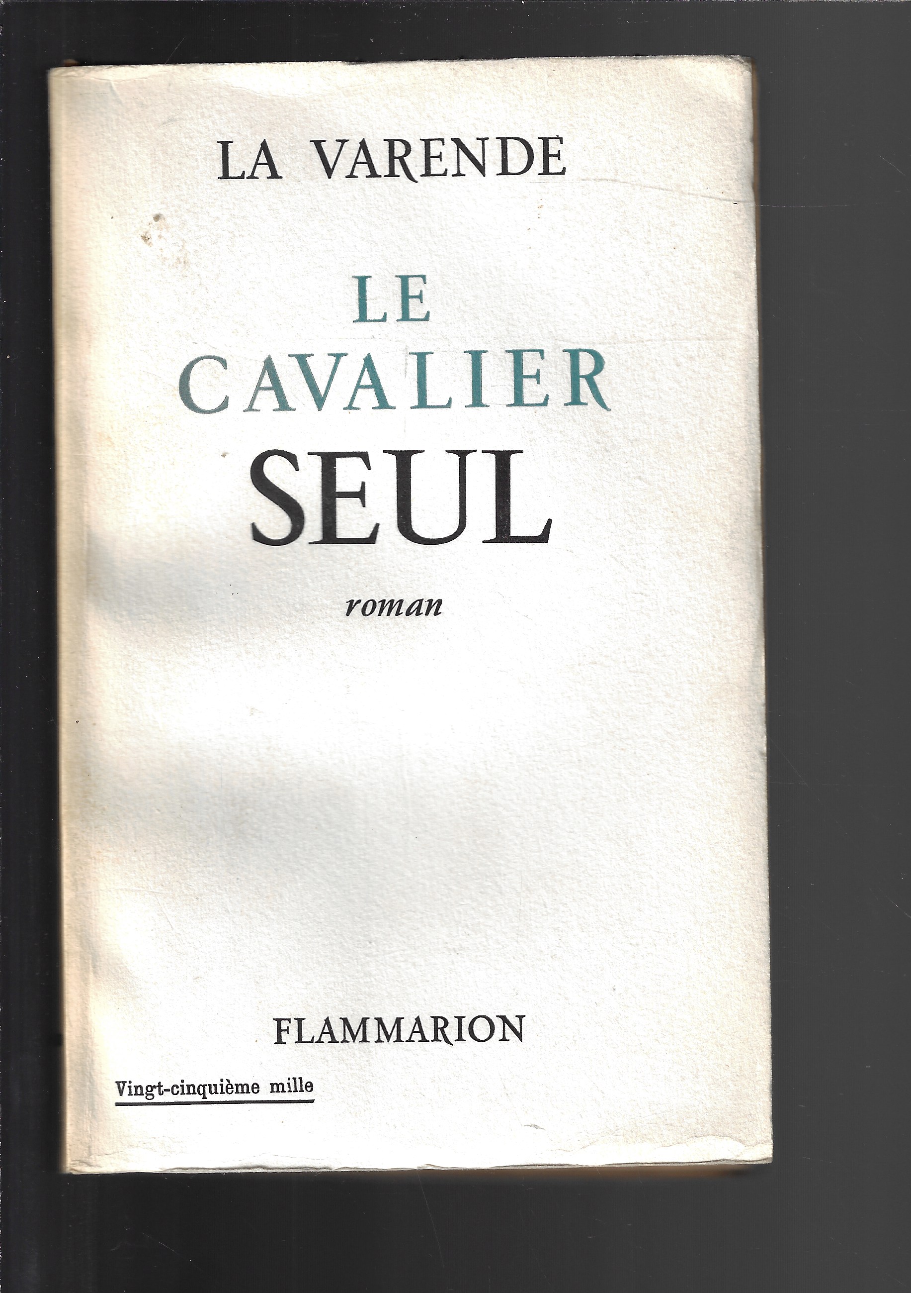 le cavalier seul by la varende: Très bon Couverture souple (1956 ...
