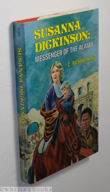 Susanna Dickinson Messenger Of The Alamo By King C Richard Very Good Hardcover 1976 1st
