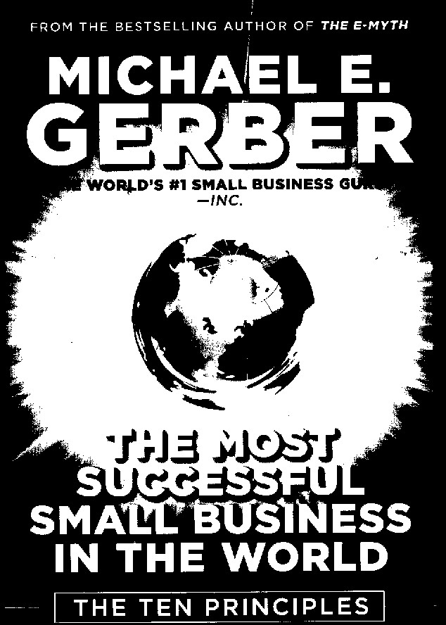 The Most Successful Small Business In The World The Ten Principles by ...