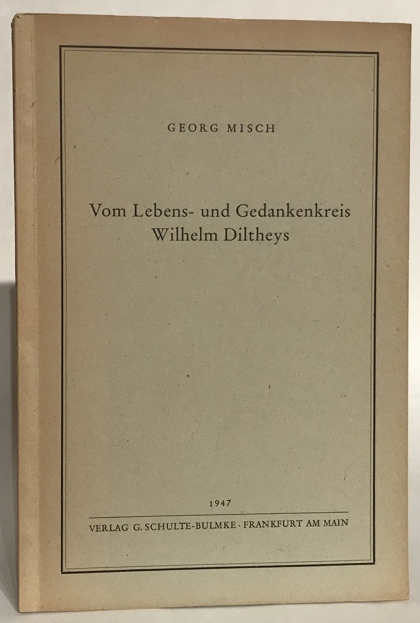Vom Lebens- und Gedankenkreis Wilhelm Diltheys. by Misch, Georg: Very ...
