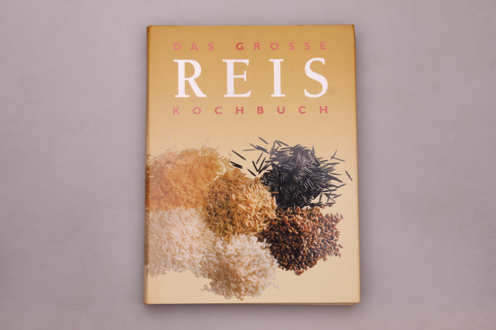 DAS GROSSE REIS-KOCHBUCH. von Hoch, Daniel: Hardcover mit ...