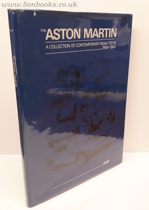 The Aston Martin - A Collection of Contemporary Road Tests 1959-1969 by ...