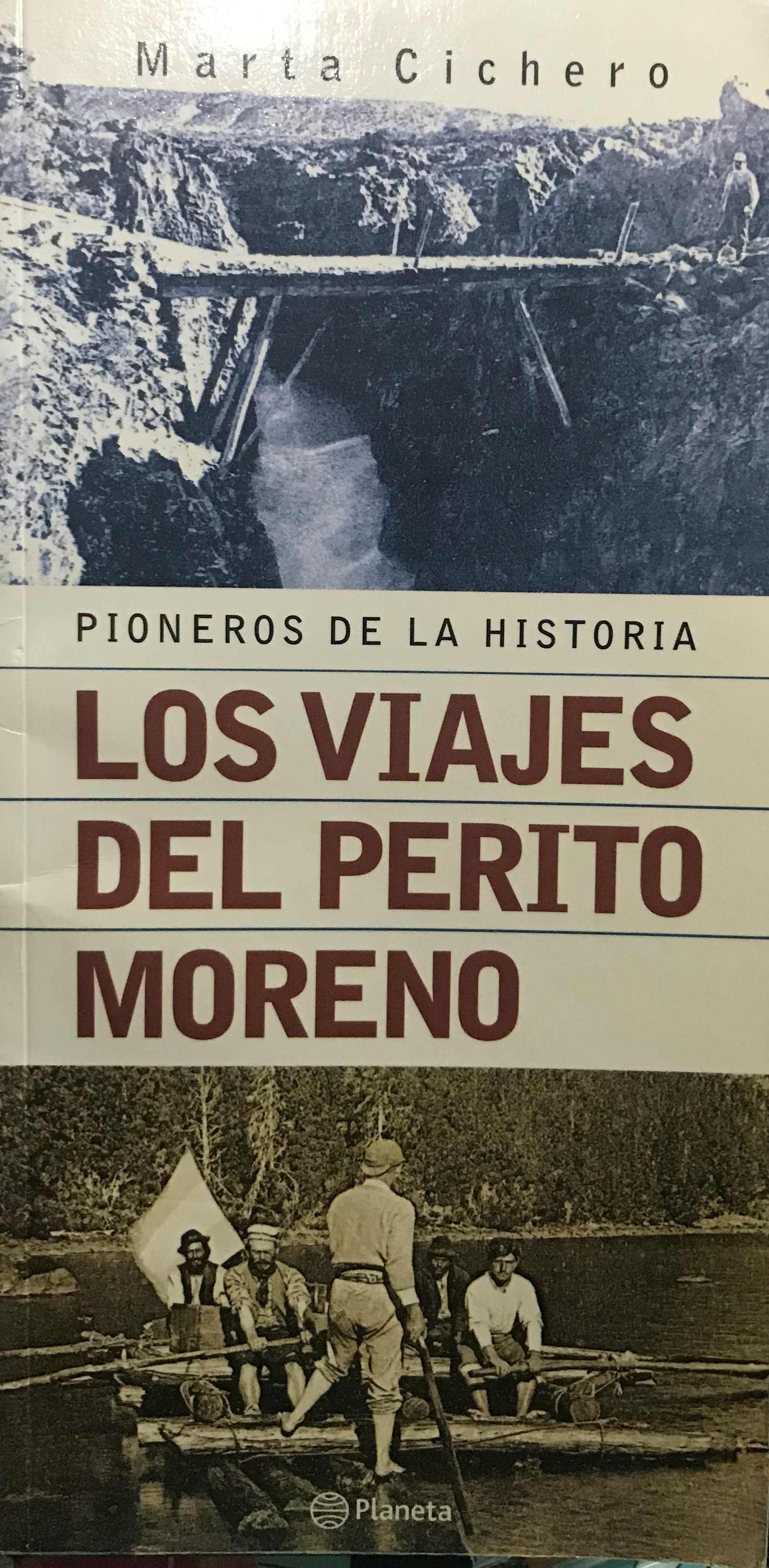 Pioneros de la historia : Los viajes del Perito Moreno by Cichero ...