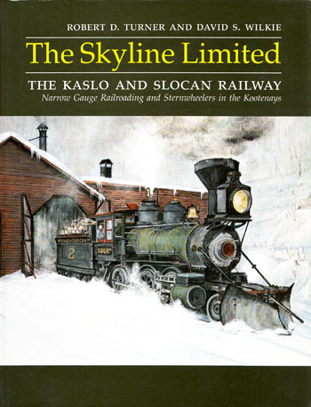 The Skyline Limited. The Kaslo and Slocan Railway An Illustrated ...