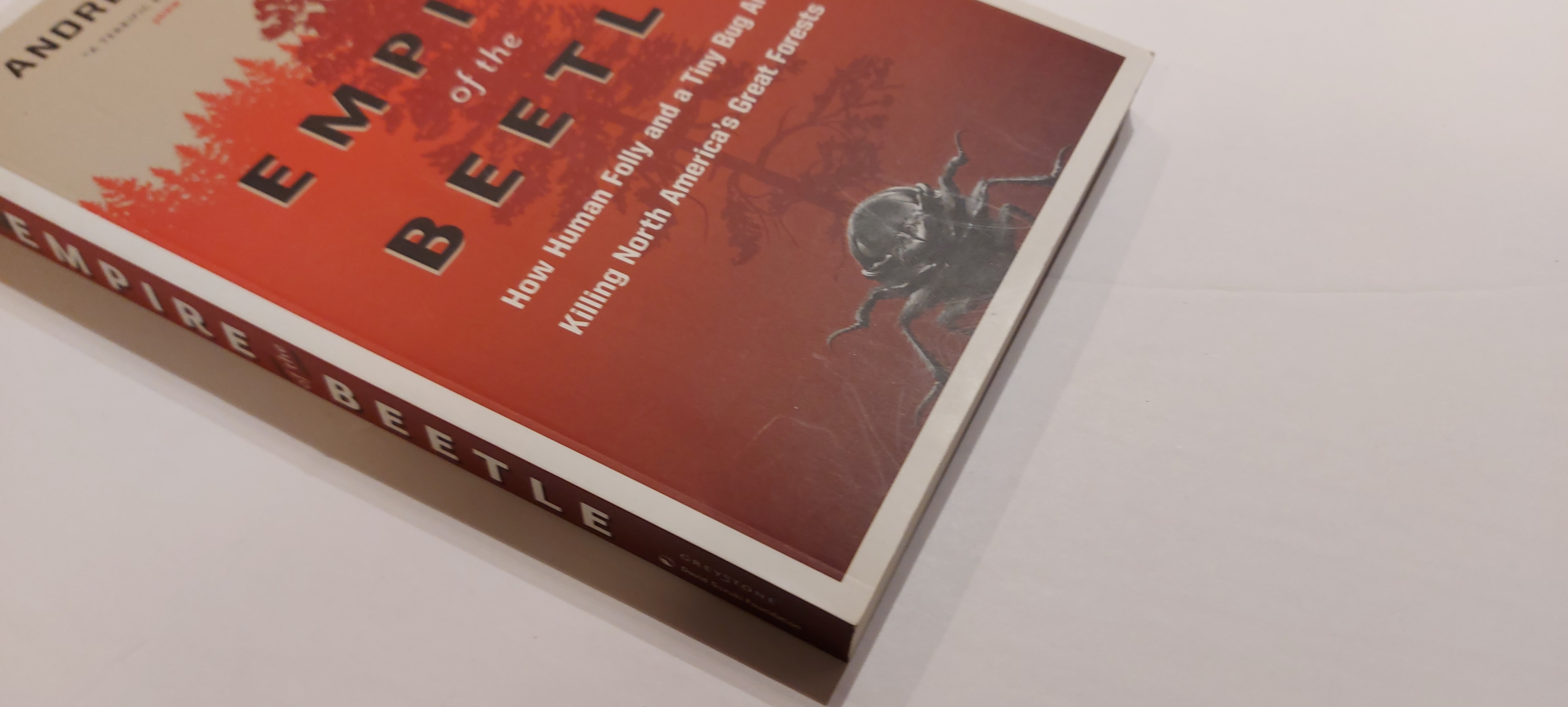 Empire of the Beetle: How Human Folly and a Tiny Bug Are Killing North ...