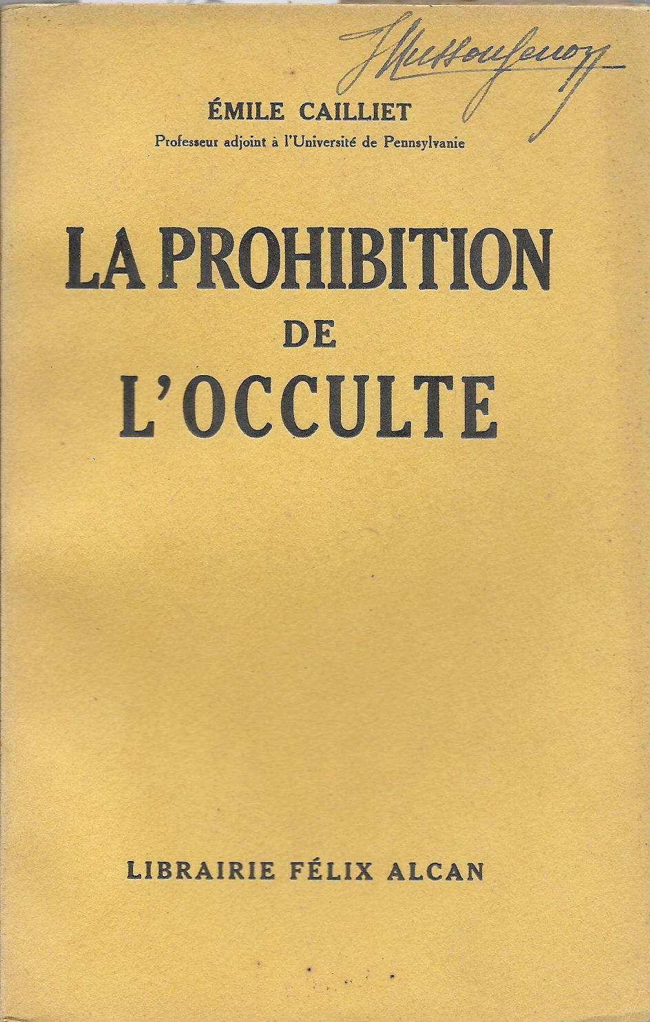 La prohibition de l'occulte by CAILLIET, Emile: Bon état Livre broché ...