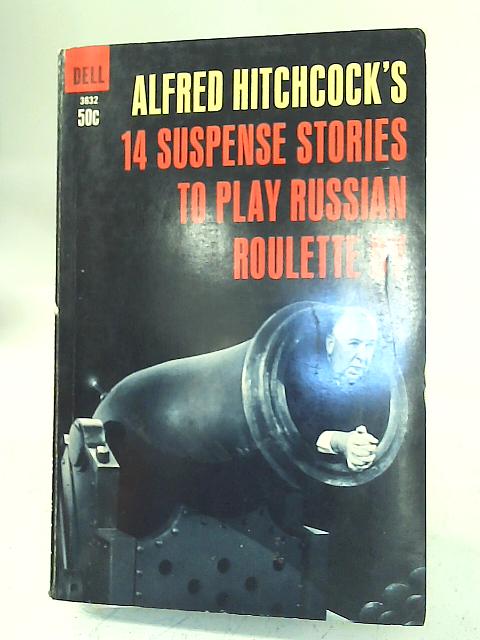 Alfred Hitchcocks 14 Suspense Stories To by Alfred Hitchcock: Fair ...