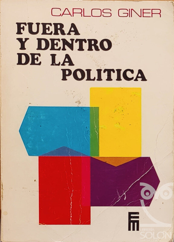 Fuera y dentro de la política by Carlos Giner de Grado: Aceptable Tapa Blanda (1972) 5ª Edición ...
