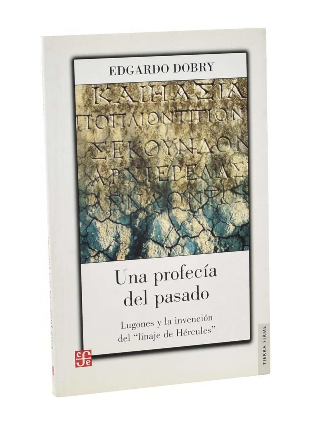 UNA PROFECÍA DEL PASADO. LUGONES Y LA INVENCIÓN DEL "LINAJE DE HÉRCULES ...