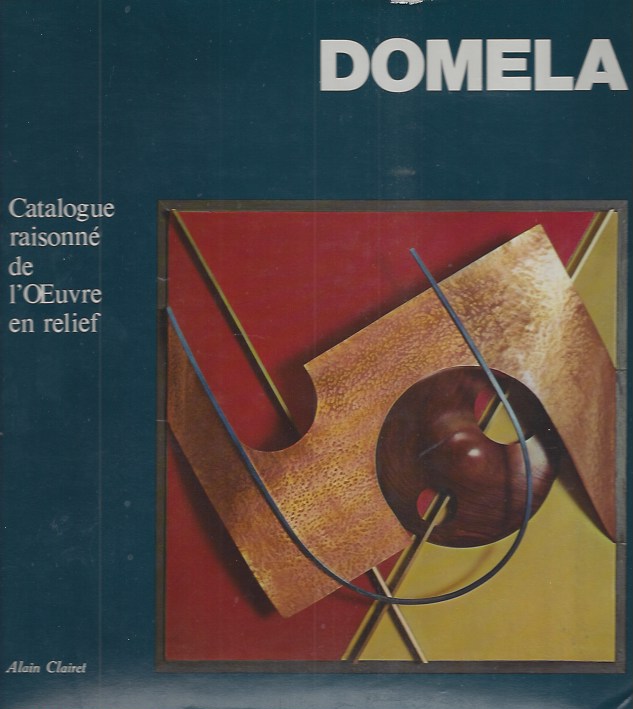 DOMELA Catalogue raisonné de l'Oeuvre de César Domela-Nieuwenhuis ...