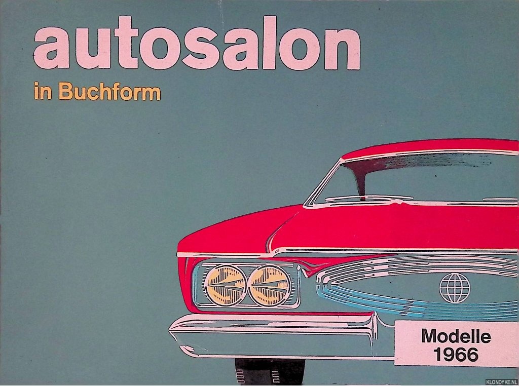 Autosalon in Buchform. Autotypen-Übersicht. Modelle 1966 by West ...