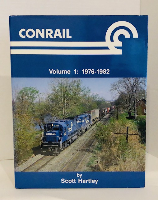 Conrail Volume 1: 1976-1982 by Hartley, Scott: Fine Hardcover (1990 ...