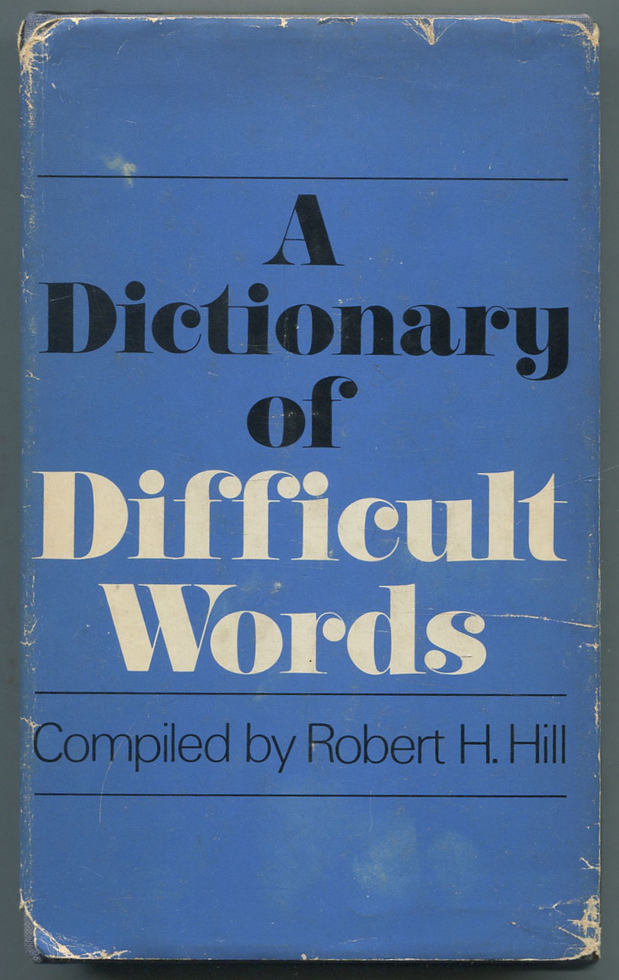 A Dictionary of Difficult Words von HILL, Robert H., compiled by: Near ...