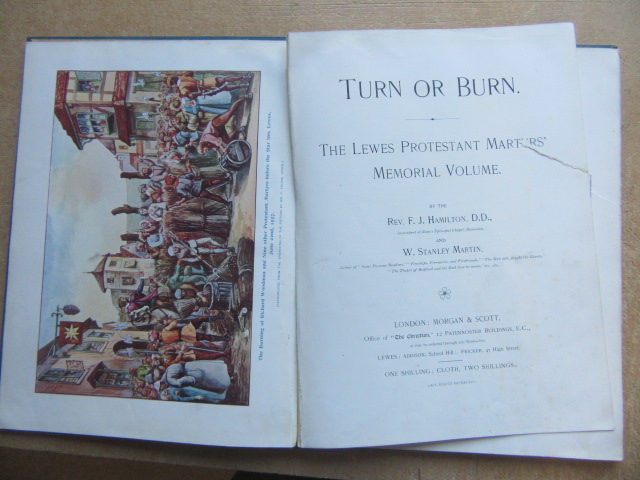 Turn or Burn. The Lewes Protestant Martyrs' Memorial Volume. by ...