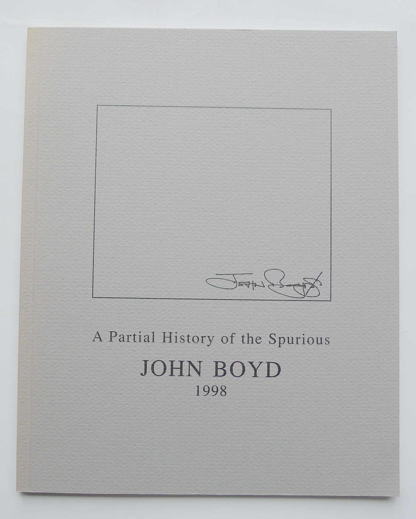 A Partial History of the Spurious John Boyd An Exhibition of recent ...