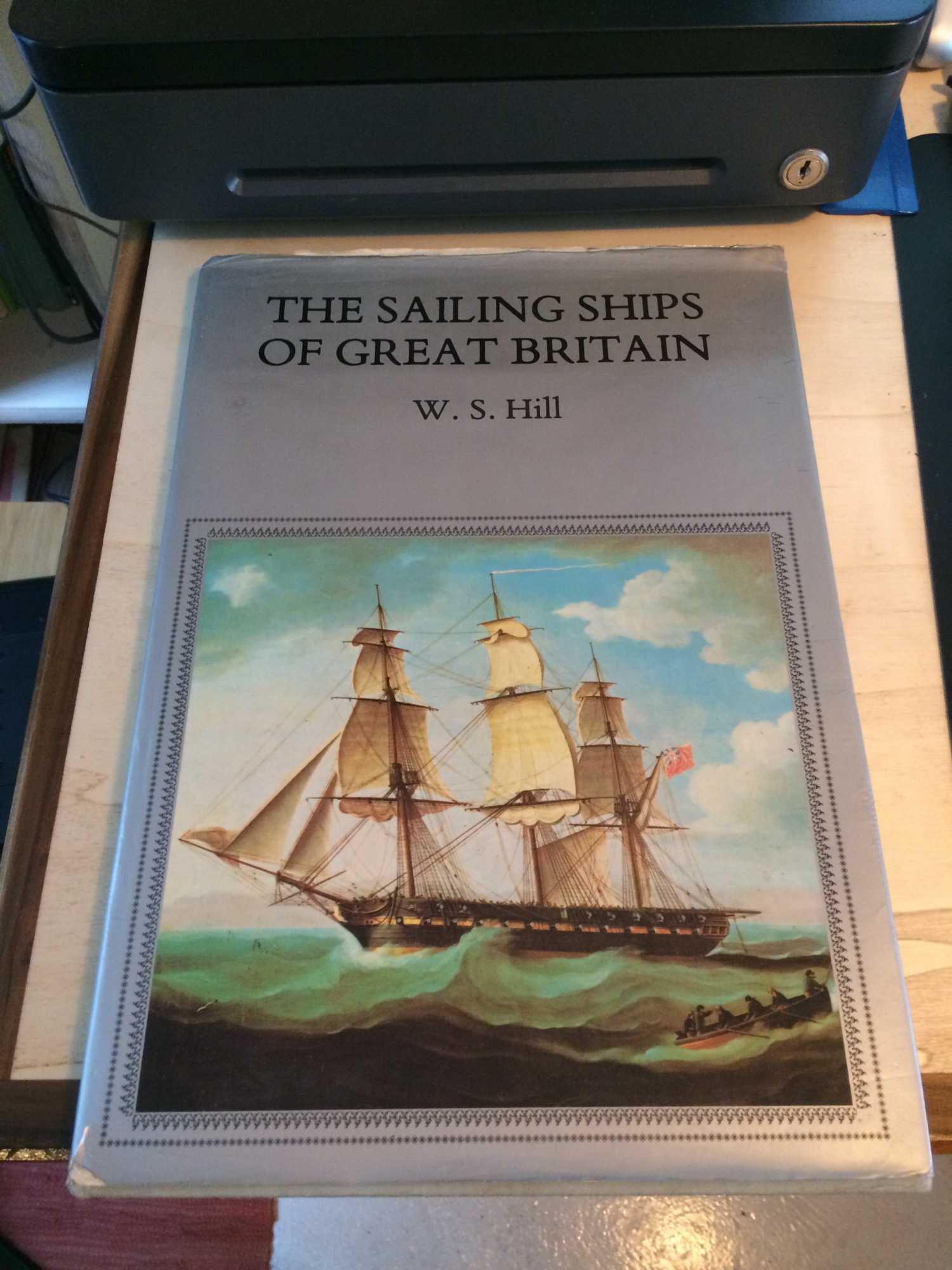 The Sailing Ships of Great Britain by Hill, W. S.: Very Good Hardcover ...