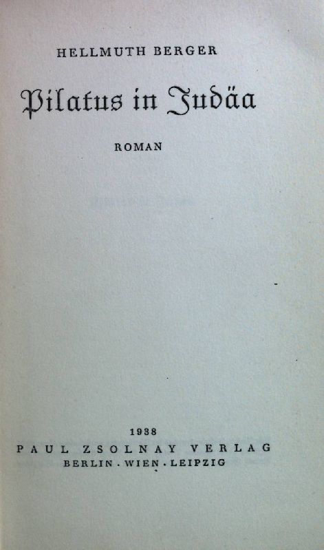 Pilatus in Judäa. Roman von Berger, Hellmuth:: Gut gebundene Ausgabe ...