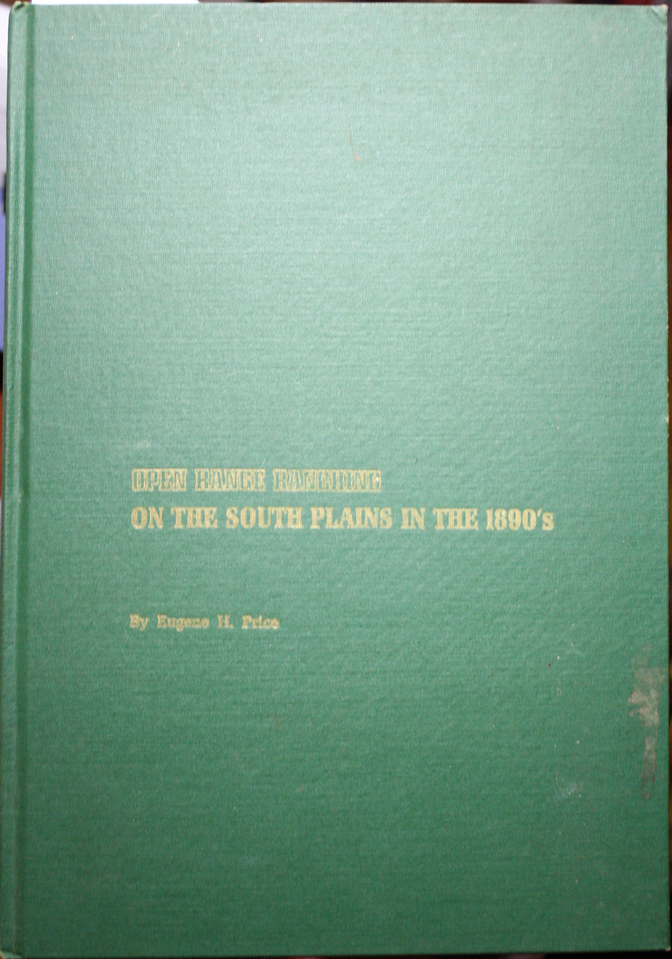 Open Range Ranching on the South Plains in the 1880's by Price, Eugene ...