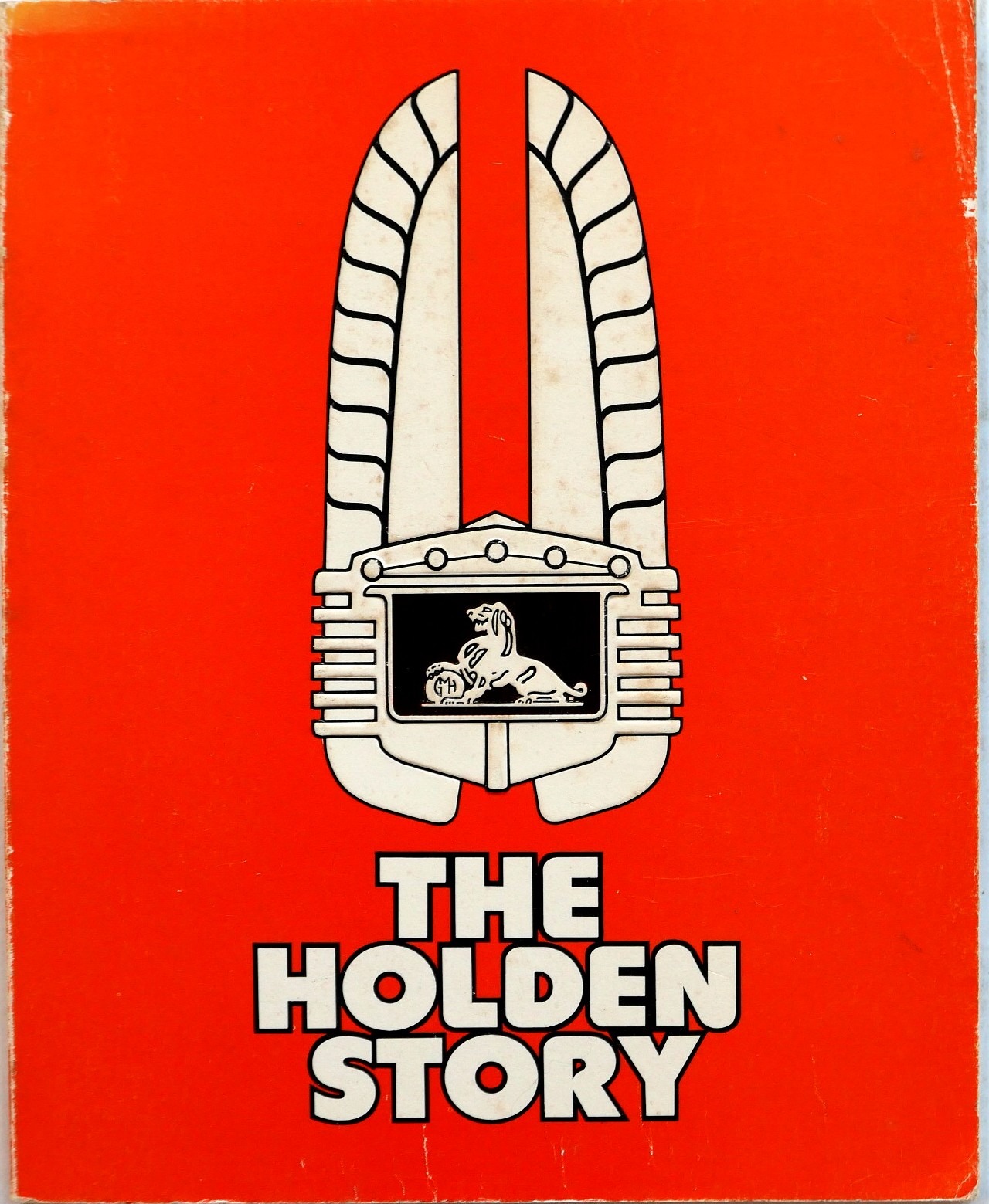 The Holden Story by General Motors: Good Soft cover (1977) 1st Edition ... The Holden Story by General Motors: Good Soft cover (1977) 1st Edition ...