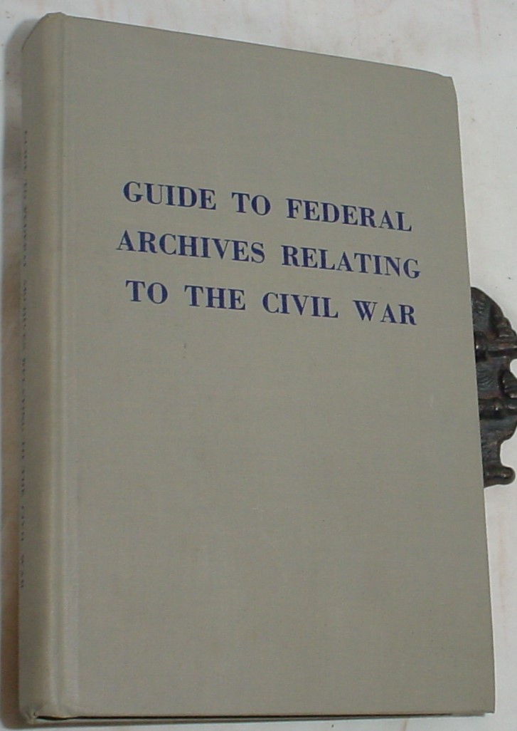 Guide to Federal Archives Relating to the Civil War by Munden, Kenneth ...