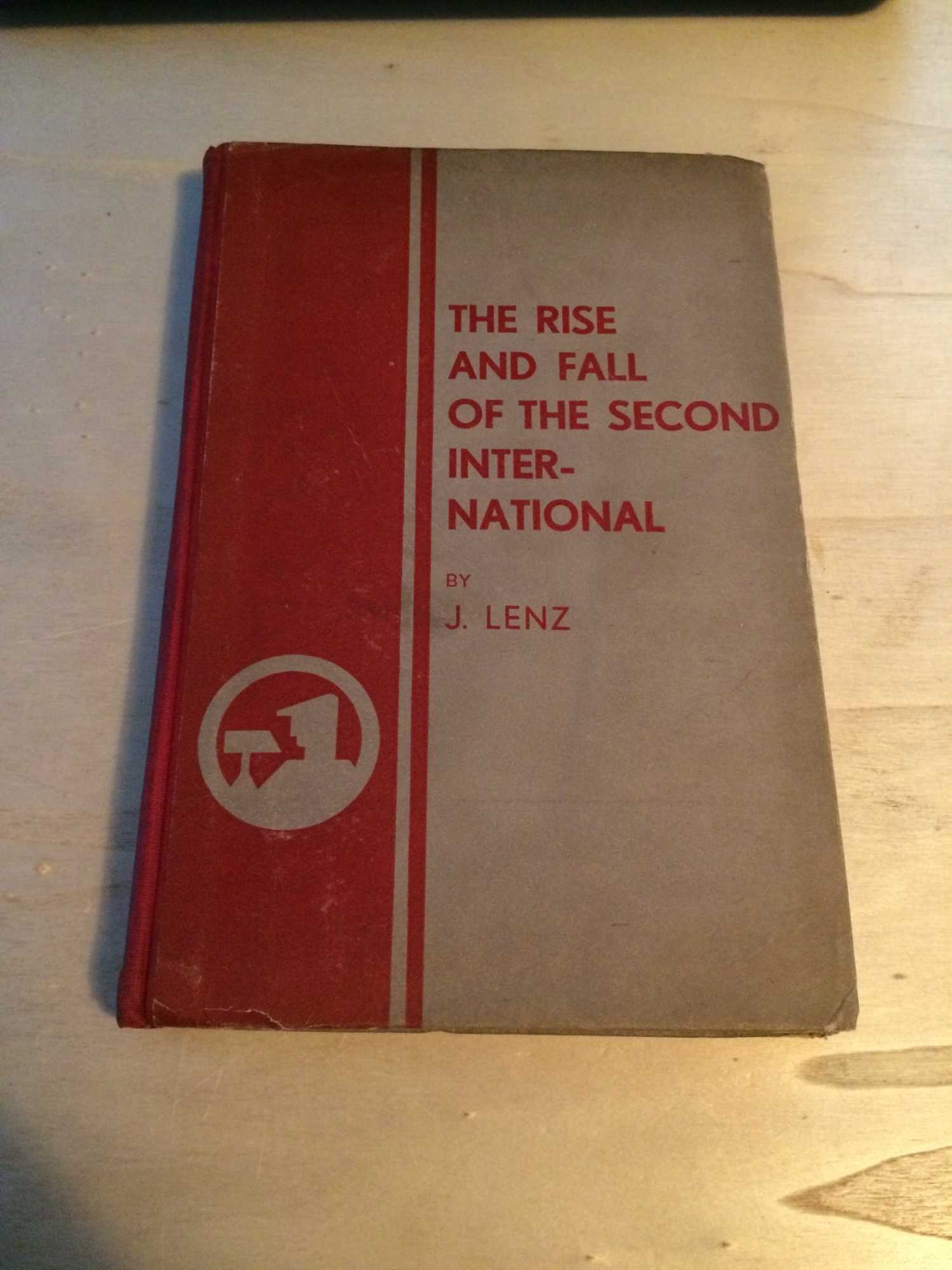 The Rise and Fall of the Second International by Lenz, J.: Good ...