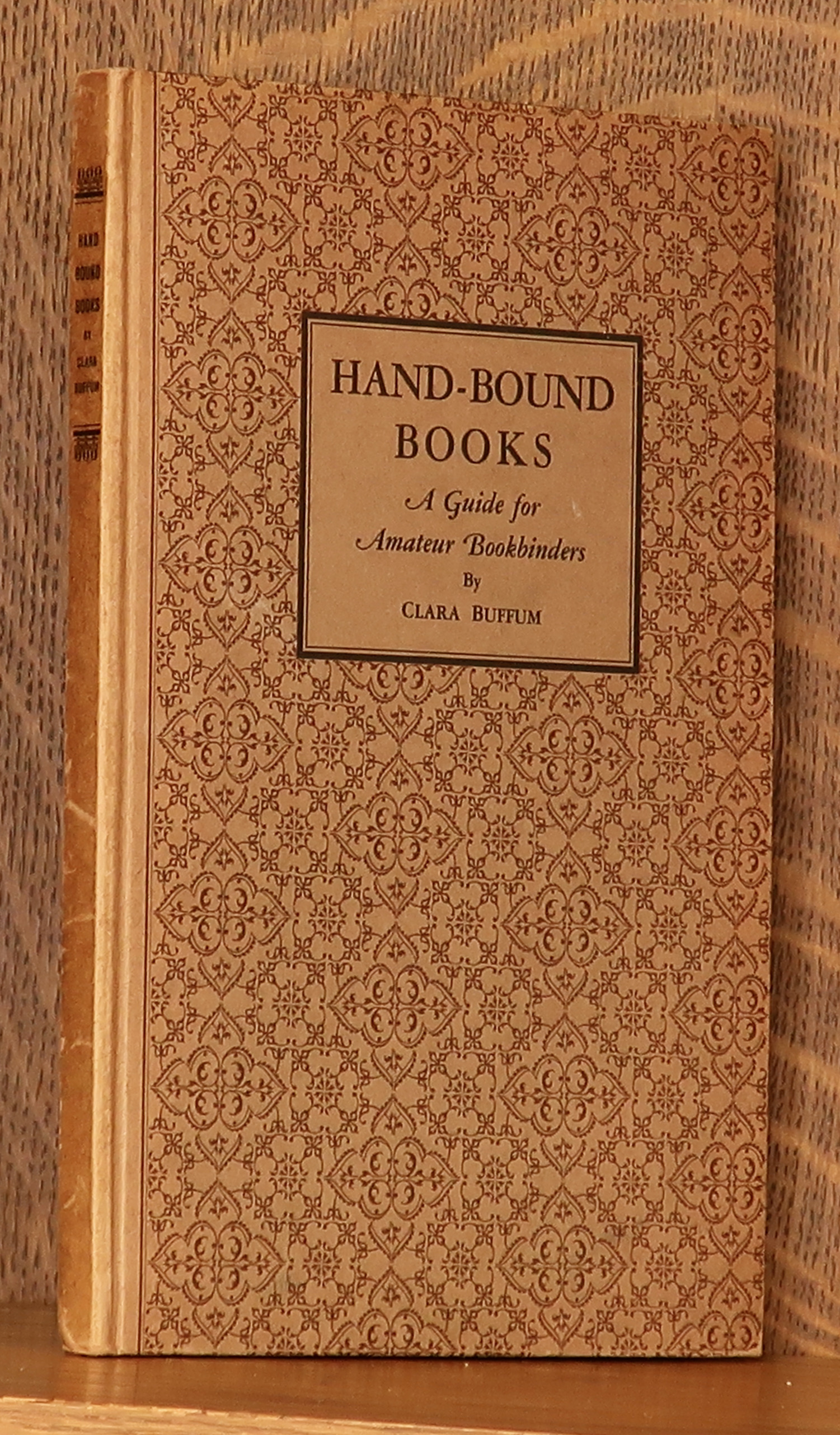 HAND-BOUND BOOKS, THE OLD METHOD OF BOOKBINDING, A GUIDE FOR AMATEUR ...