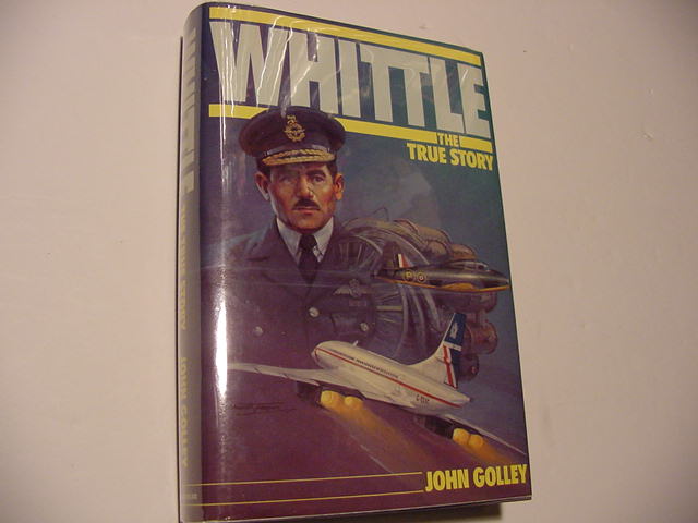 WHITTLE: The True Story (SIGNED) by Golley, John; Frank Whittle: Fine ...