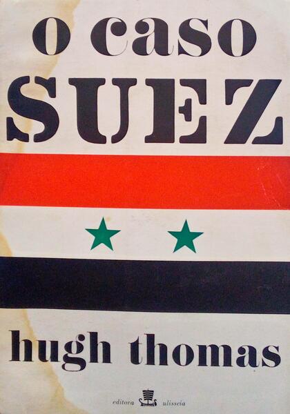 O CASO SUEZ. von THOMAS. (Hugh): Good Soft Cover | Livraria Castro e Silva