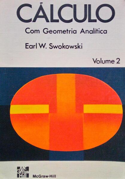 CÁLCULO COM GEOMETRIA ANALÍTICA. [2 VOLS] by SWOKOWSKI. (Earl W.): Good ...