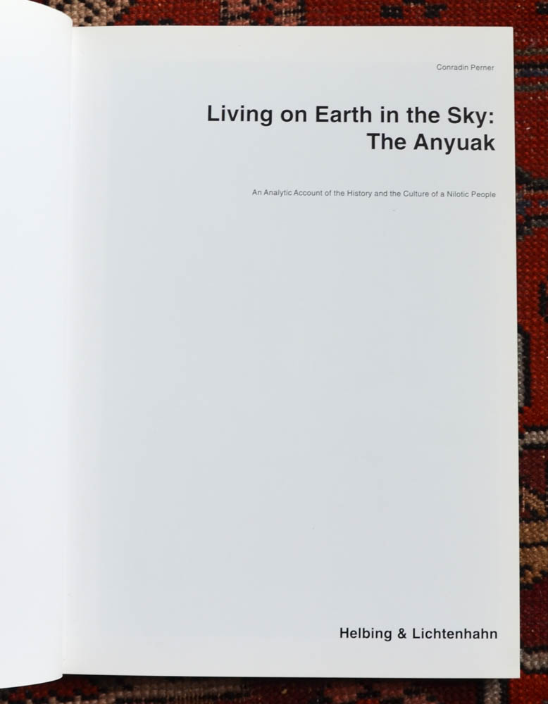 Living on the Earth in the Sky. The Anyuak. An analytic account of the ...