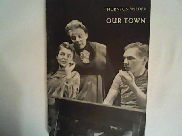 Our Town. von Schulze, Willi and Thornton Wilder:: Gut Broschiert (1960 ...