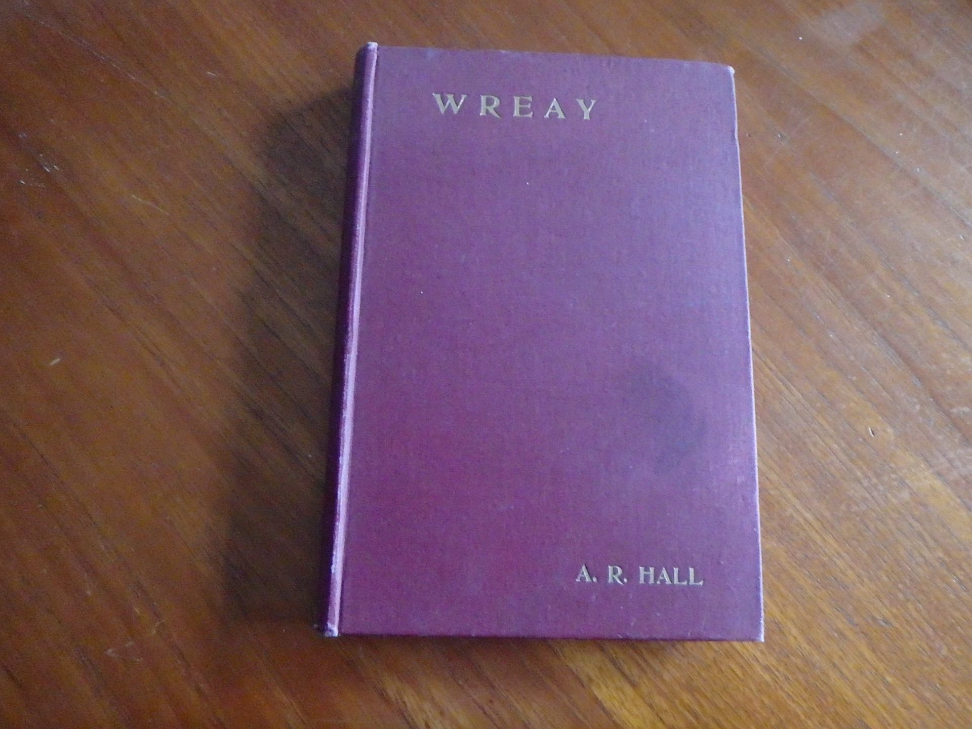 Wreay by Hall, Rev. A.R.: Very Good Original Gilt Titled Boards (1929 ...